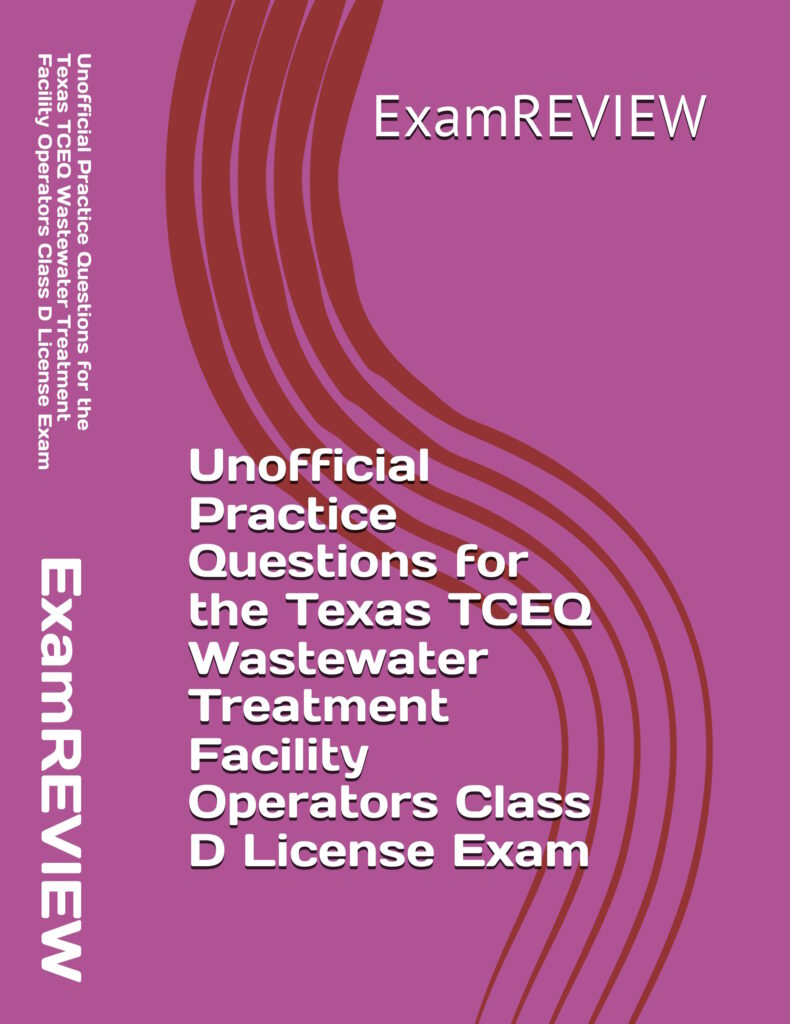 Unofficial Practice Questions for the Texas TCEQ Wastewater Treatment ...