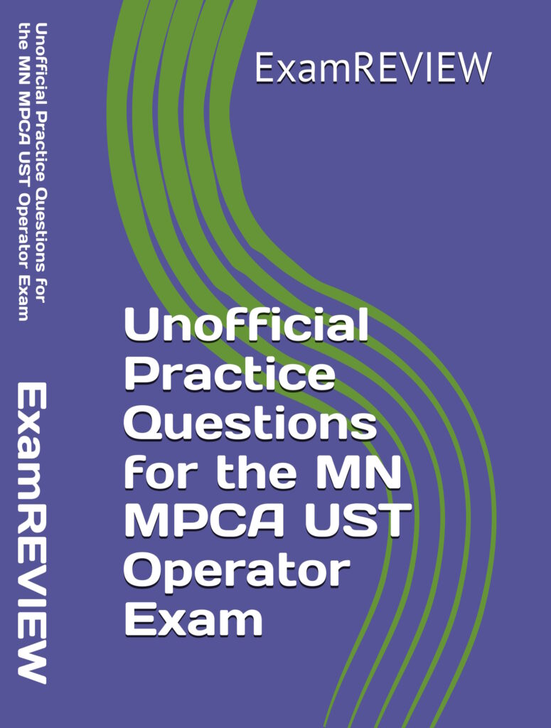Unofficial Practice Questions for the MN MPCA UST Operator Exam ...